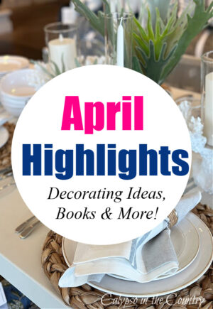 April Recap (Looking Back at Decor, Reading & More!) - Calypso in the ...